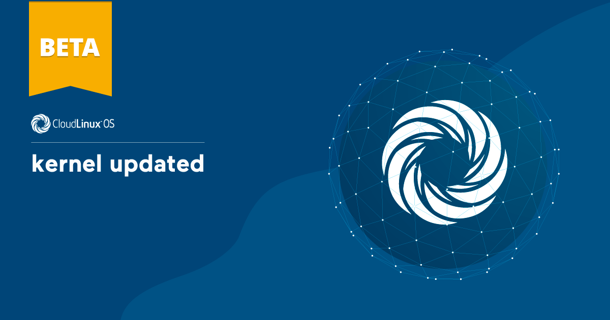 Beta: CloudLinux OS 7 and CloudLinux OS 6 hybrid kernel updated